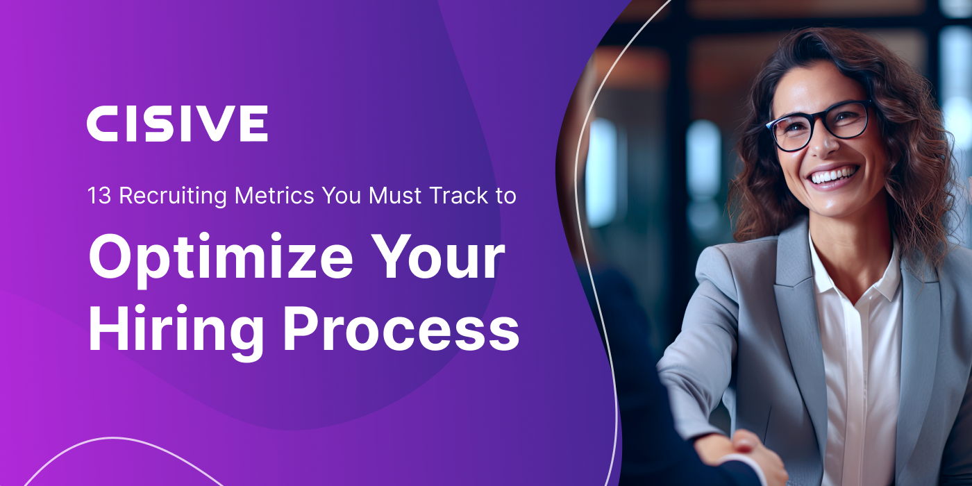13 Recruiting Metrics You Should Track 13 Recruiting Metrics You Should Track